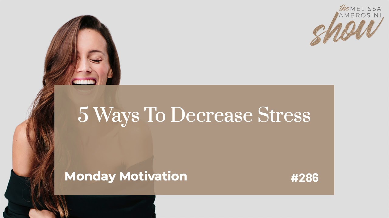 286: 5 Ways To Decrease Stress - YouTube