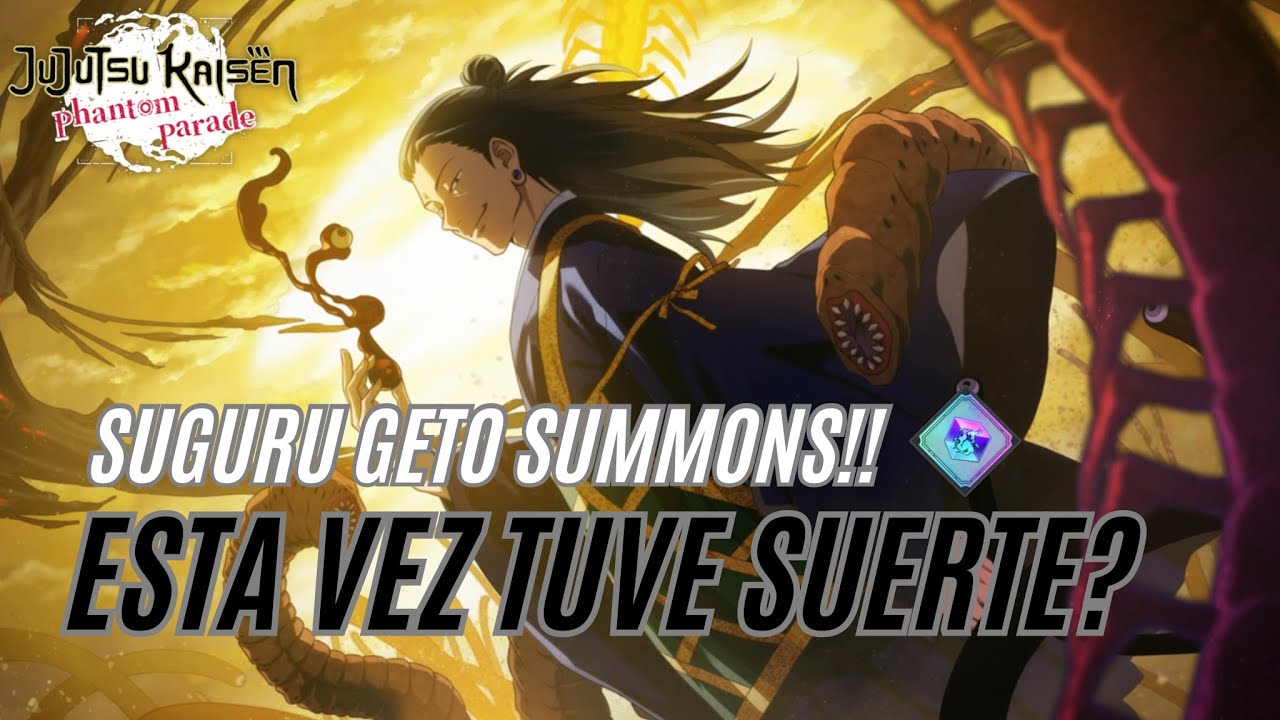 PRIMERO FAIL… y ahora DOBLE SUERTE!! SUGURU GETO SUMMONS | JJK Phantom ...