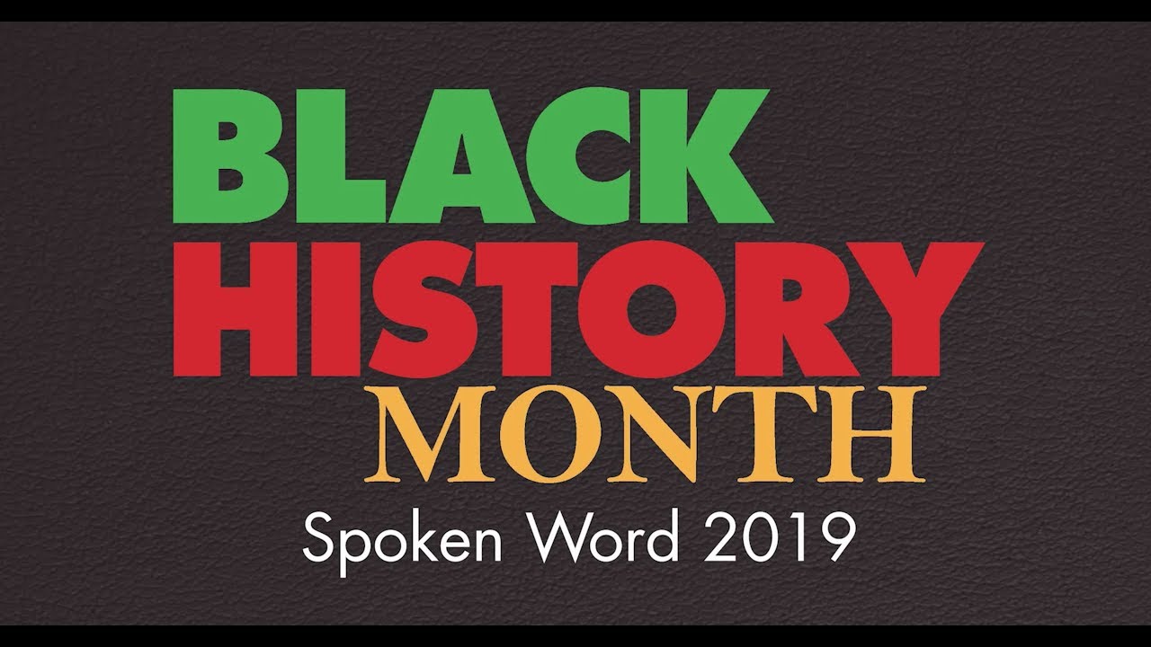 Spoken Word - Black History Month 2019 - YouTube