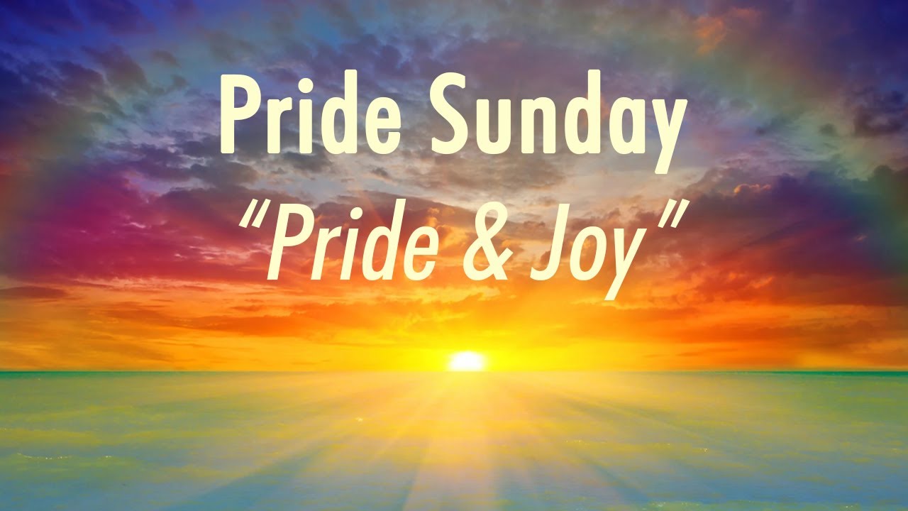 Pride Sunday 2024: “Pride & Joy” - YouTube