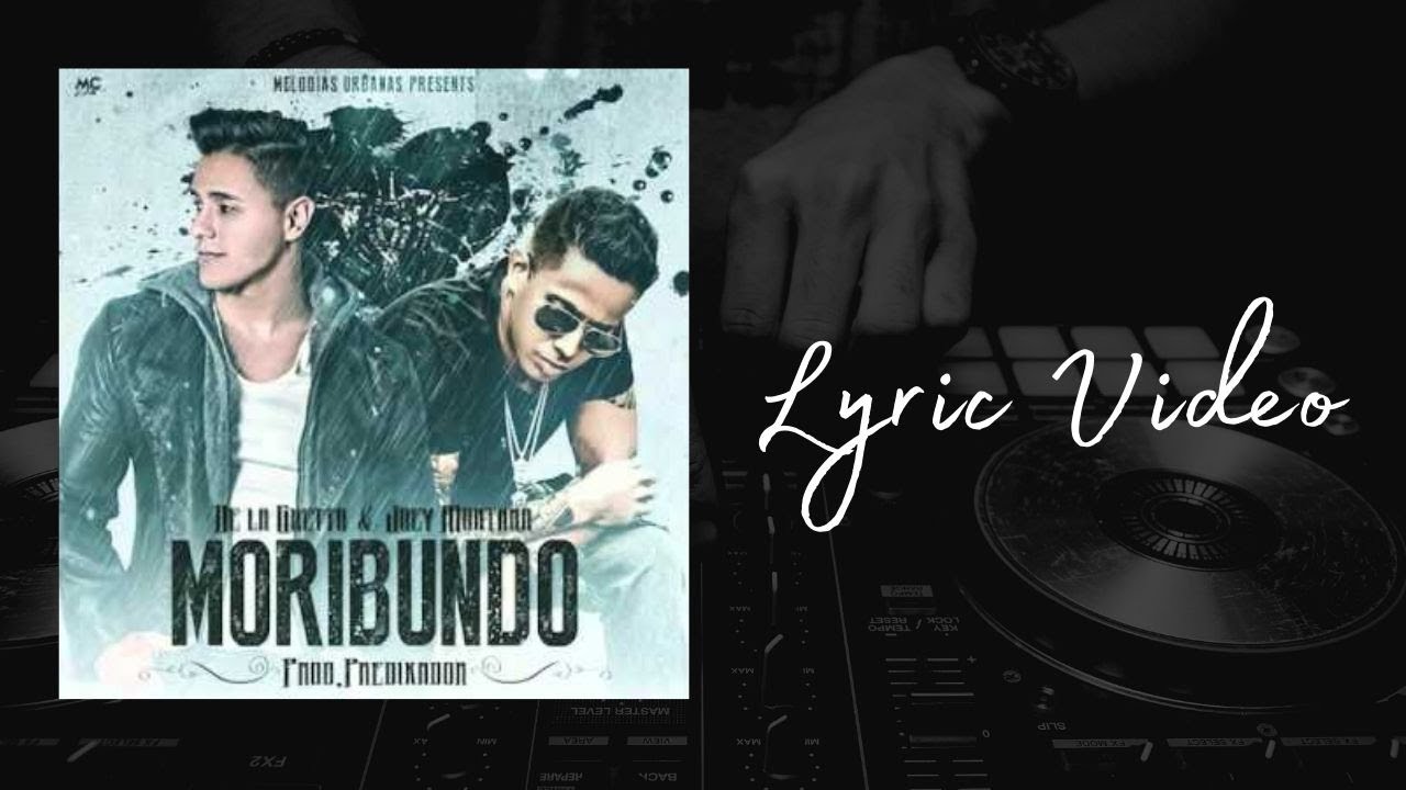 Moribundo ★ - Joey Montana feat De La Ghetto (Video Letra) - YouTube