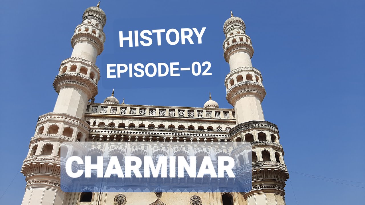 CHARMINAR HISTORY EPISODE 02 - YouTube