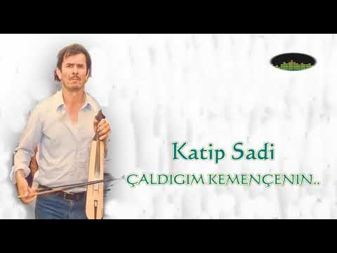 Katip ŞADİ -çaldığım kemençenin