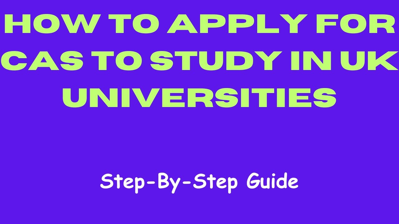 How To Apply For CAS To Study in UK | CAS Shield | Study In the UK | UK ...