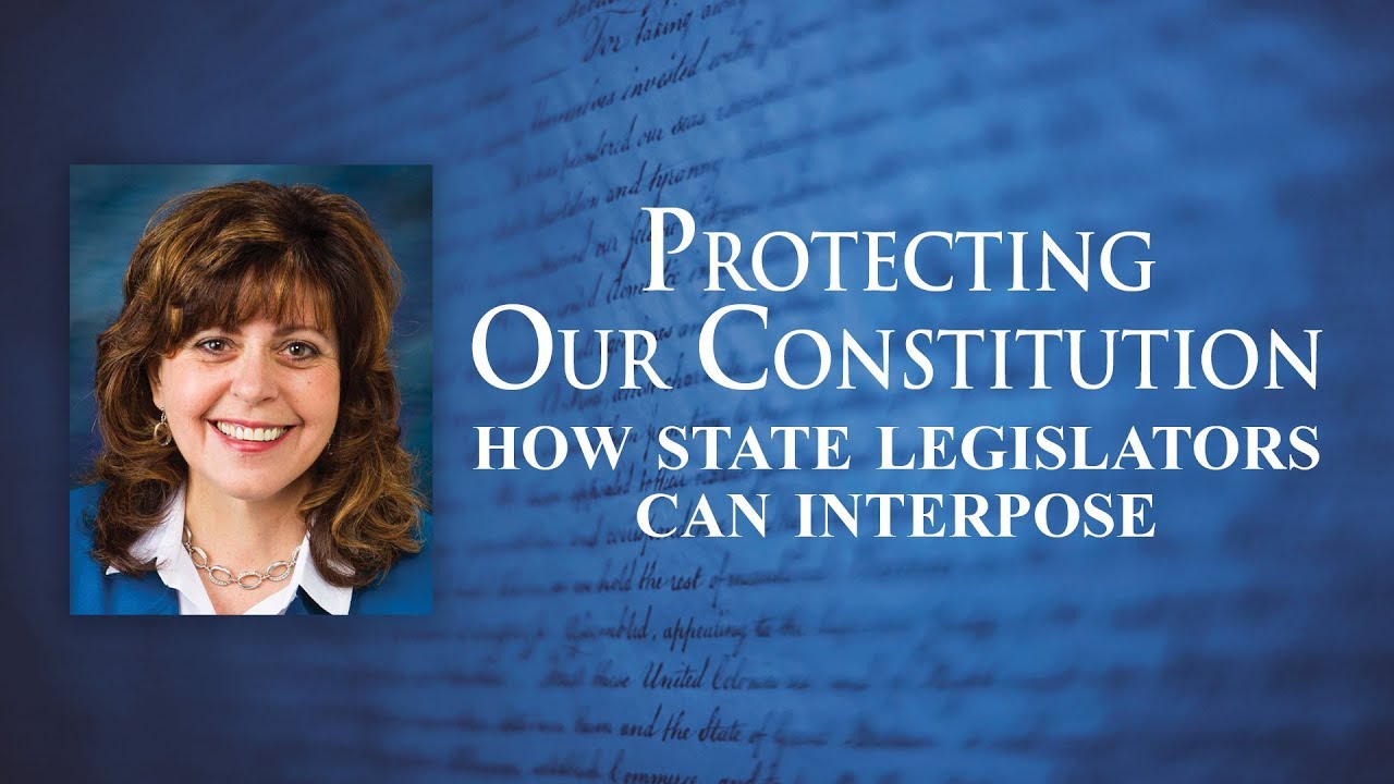 Protecting Our Constitution: How State Legislators Can Interpose - YouTube