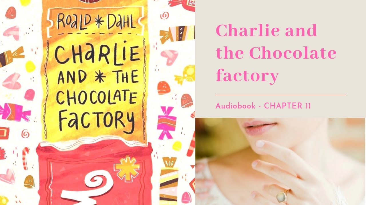 Charlie and the chocolate factory chapter 11 audiobook - YouTube