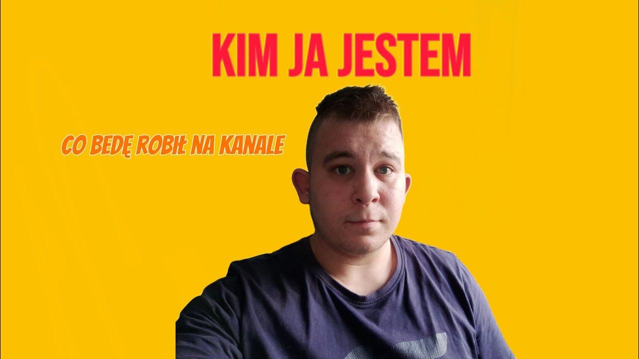 KIM JA JESTEM? - YouTube