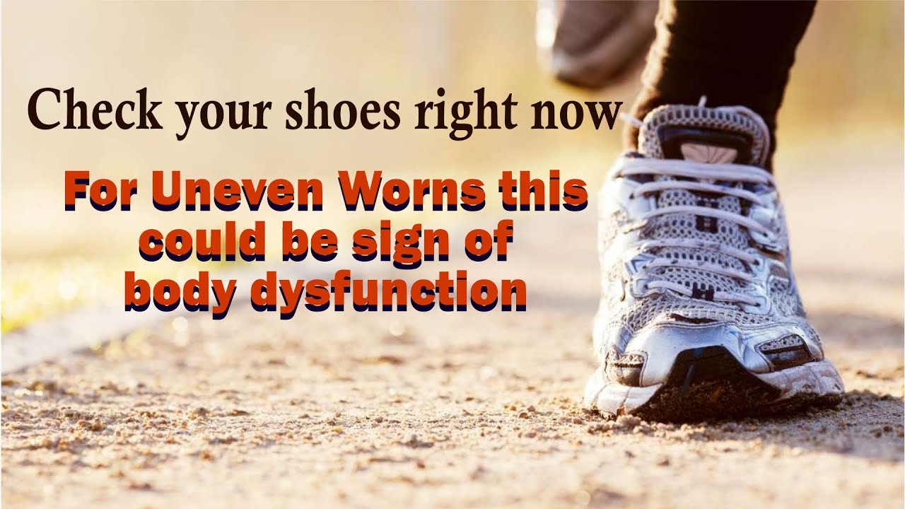 Check your Shoes right now || Body dysfunction || chronic pain || HINDI ...
