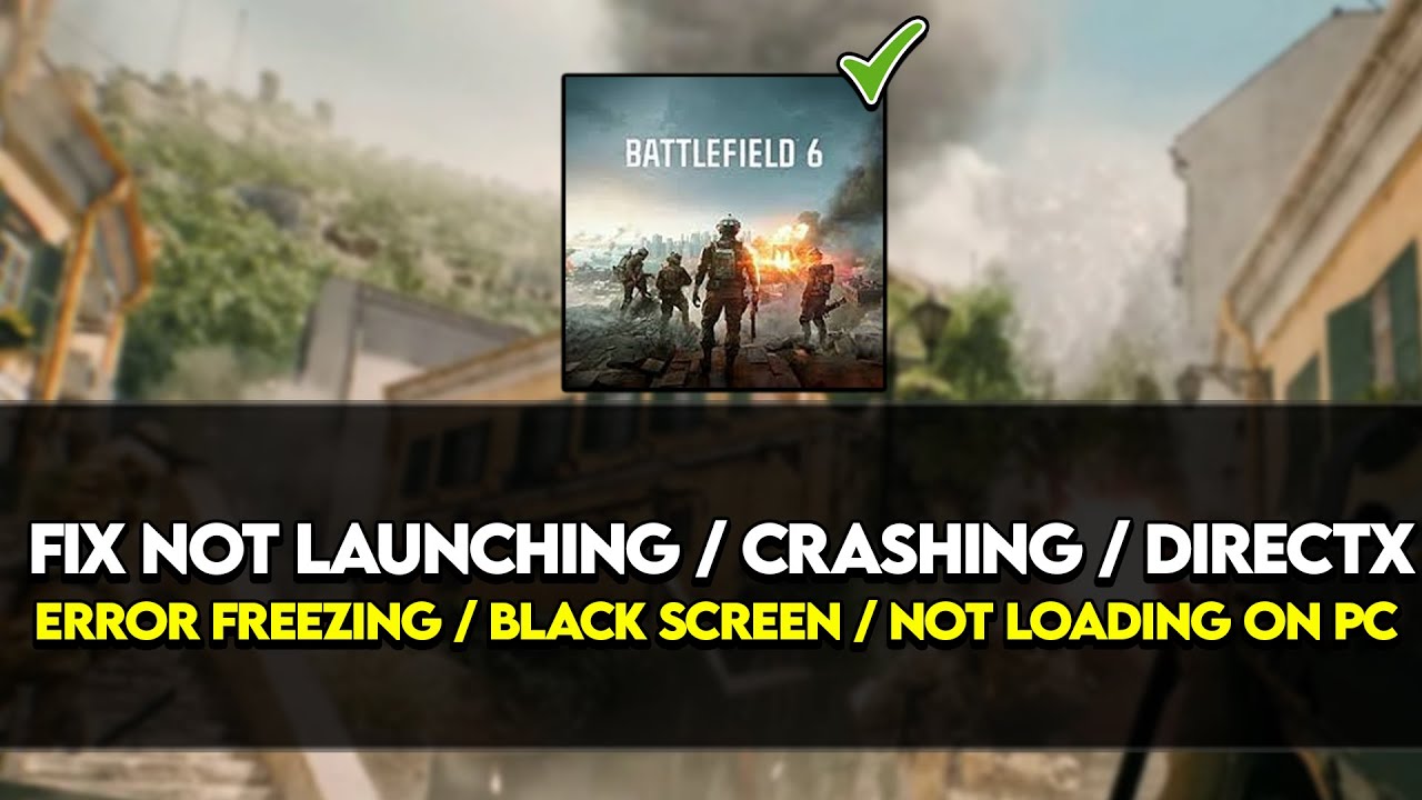 Fix Battlefield 6 Not Launching / Startup Crash / Splash Screen Crash ...