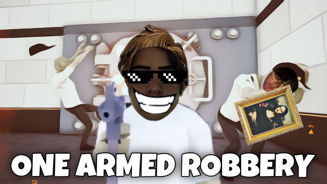 WE STEAL THE MONILISA | One arm Robbery - YouTube