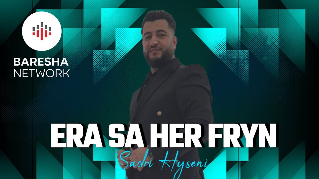 Sadri Hyseni - Era Sa Her Fryn ( 2026 ) - YouTube