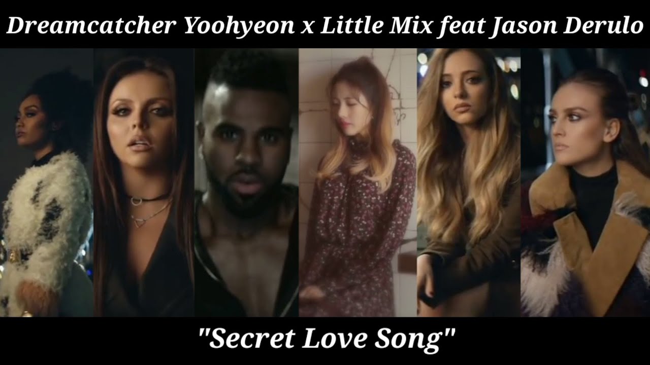 [MASHUP] Dreamcatcher Yoohyeon X Little Mix feat Jason Derulo - Secret ...