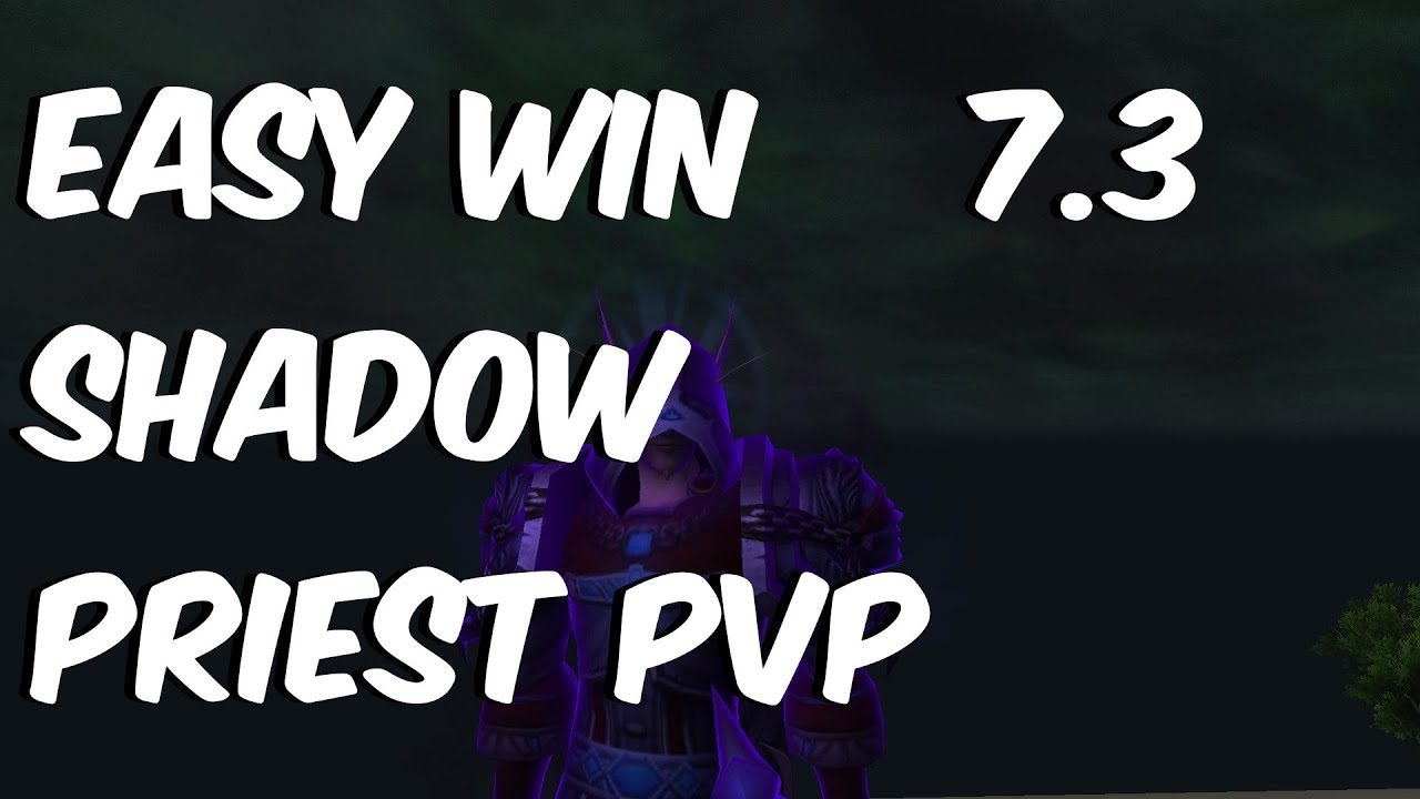 EASY WIN 7 3 Shadow Priest PvP WoW Legion YouTube easy-win-7-3-shadow-priest-pvp-wow-legion-youtube