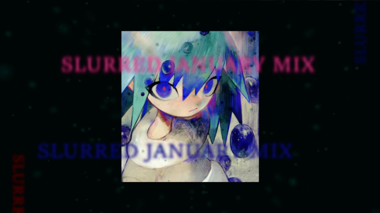 slurred january mix - YouTube