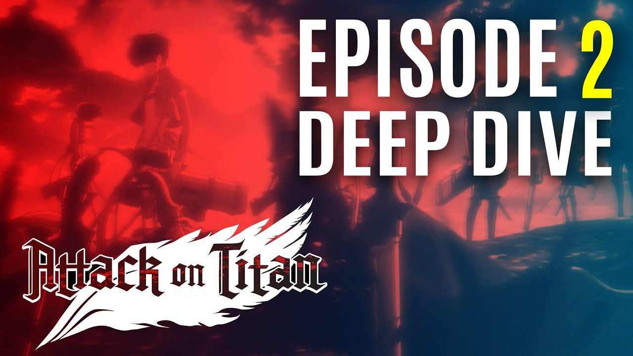 ATTACK ON TITAN EPISODE 2 | A DEEP DIVE - YouTube