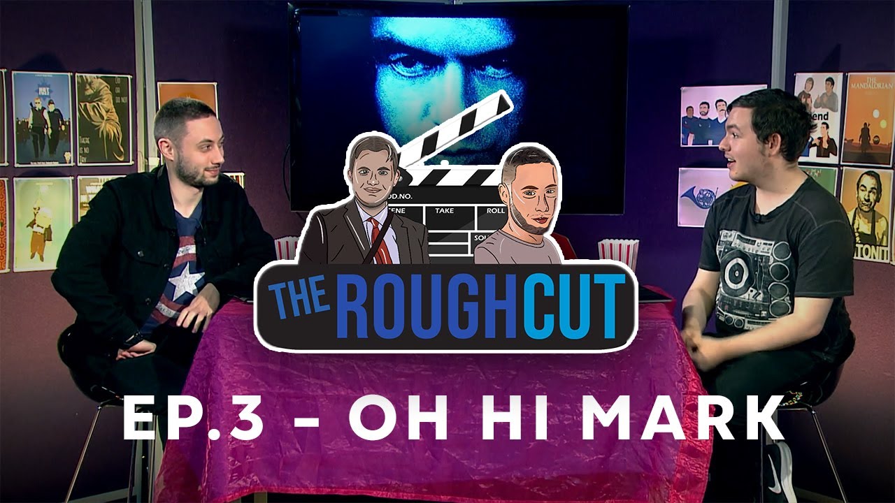 The Rough Cut | Ep. 3 - Oh Hi Mark - YouTube