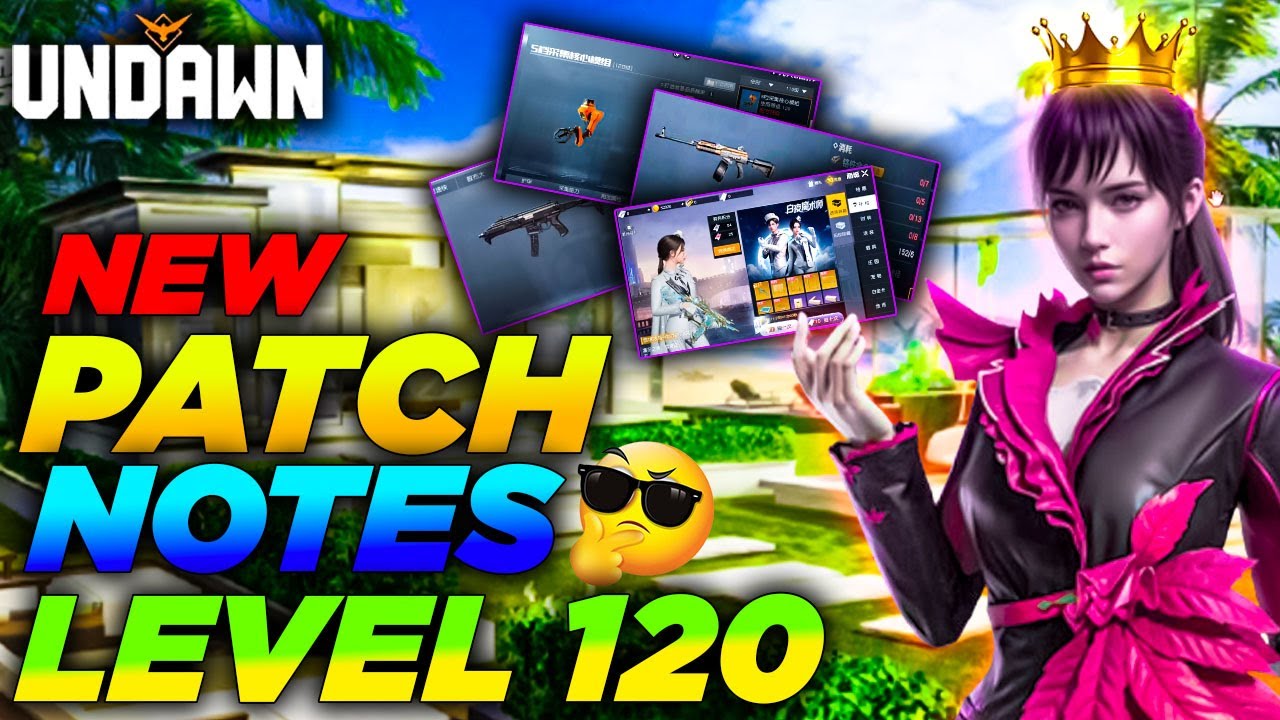 UNDAWN LVL 120 Patch Notes Full review | undawn level 120 | undawn new ...