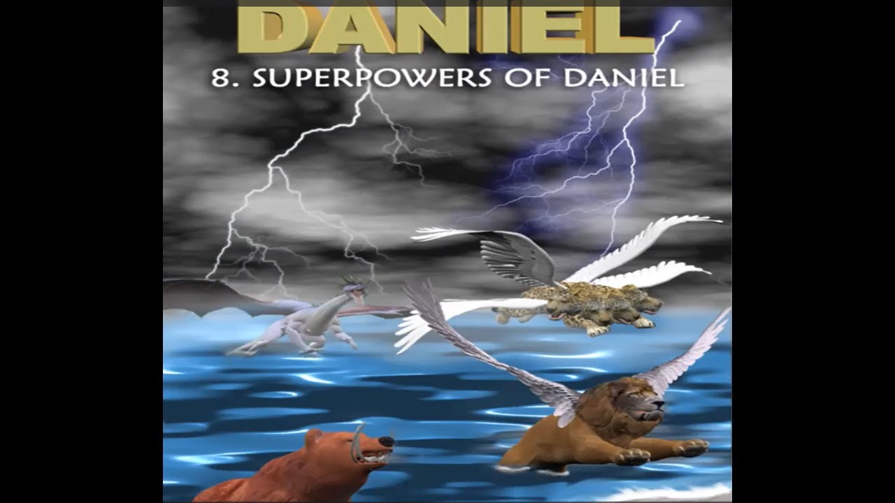 Daniel Seminar: 08 - Superpowers of Daniel - YouTube