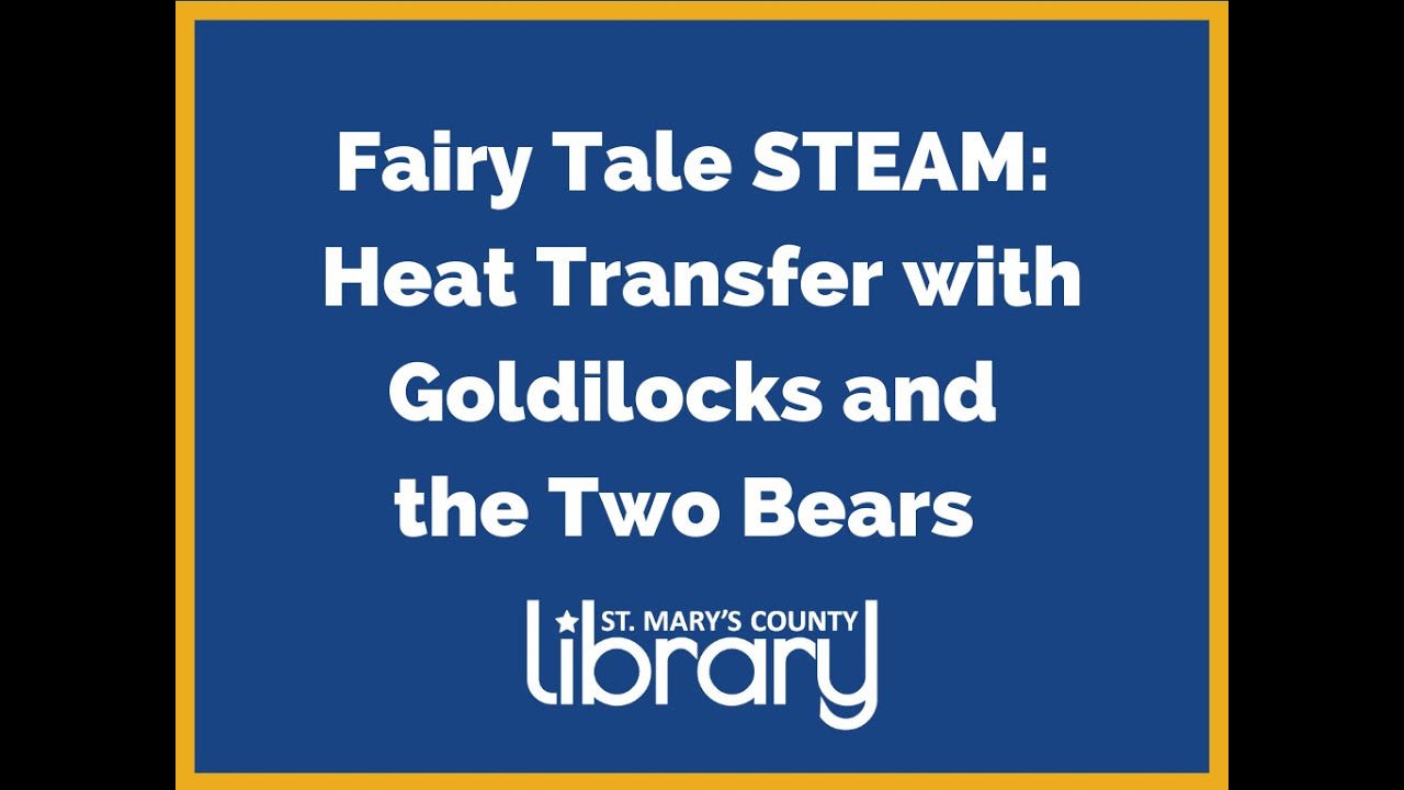Fairy Tale STEAM: Heat Transfer with Goldilocks and the Two Bears - YouTube