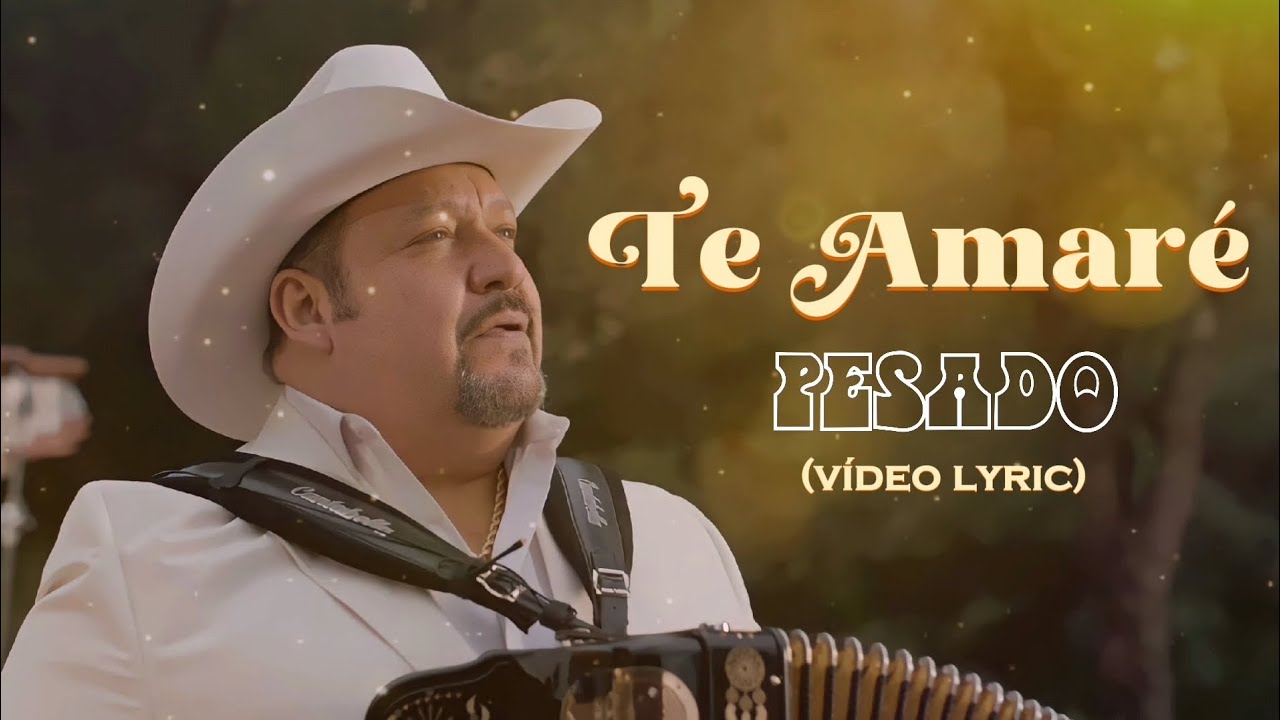 Pesado - Te Amaré (LETRA) - YouTube