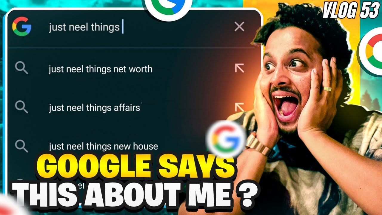 Google Says This About Me? | DV 53 | #justneelthings - YouTube