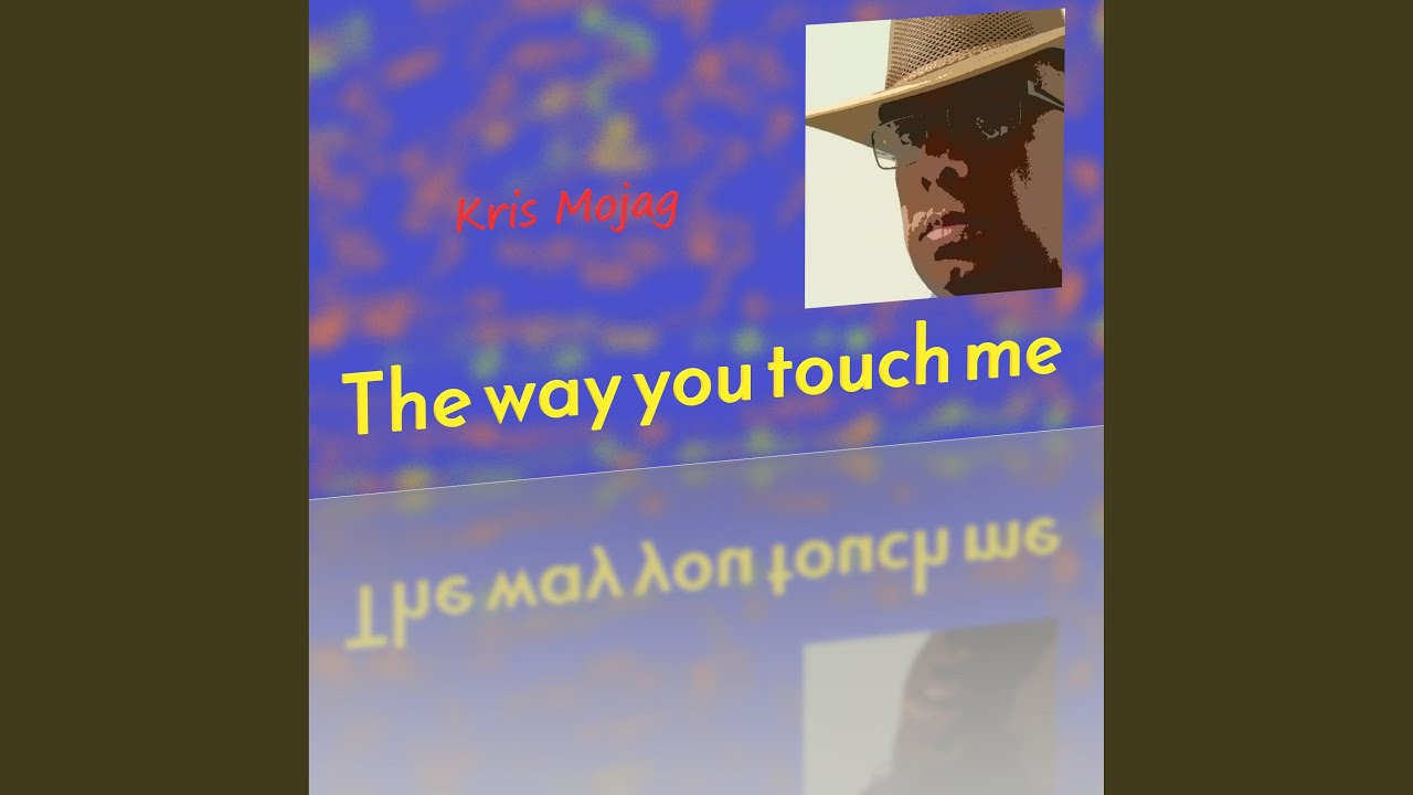 The way you touch me - YouTube