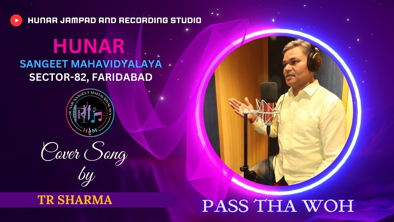 Paas Tha Woh | TR Sharma | Cover | Ghulam Ali | | HUNAR SANGEET ...