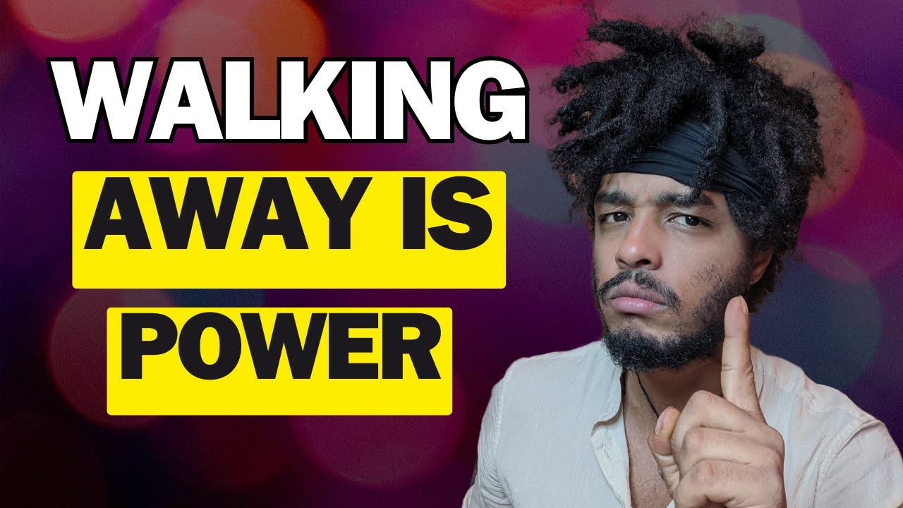 Why Walking Away Is a Man's Greatest Power - YouTube