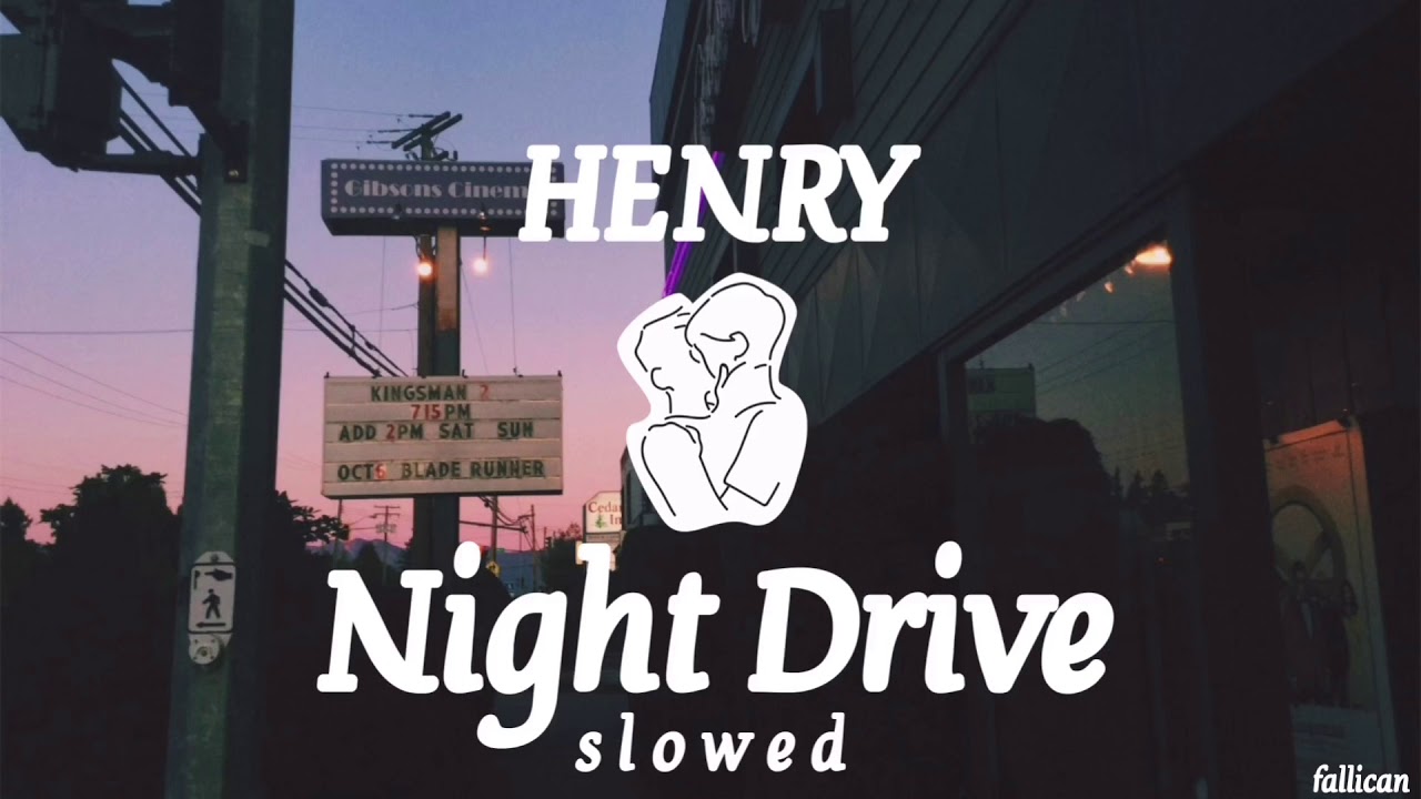 HENRY - Night Drive // S L O W E D - YouTube