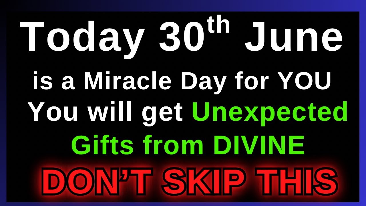 💌Today 30th June is is a Miracle Day for You💌God Message For You ...