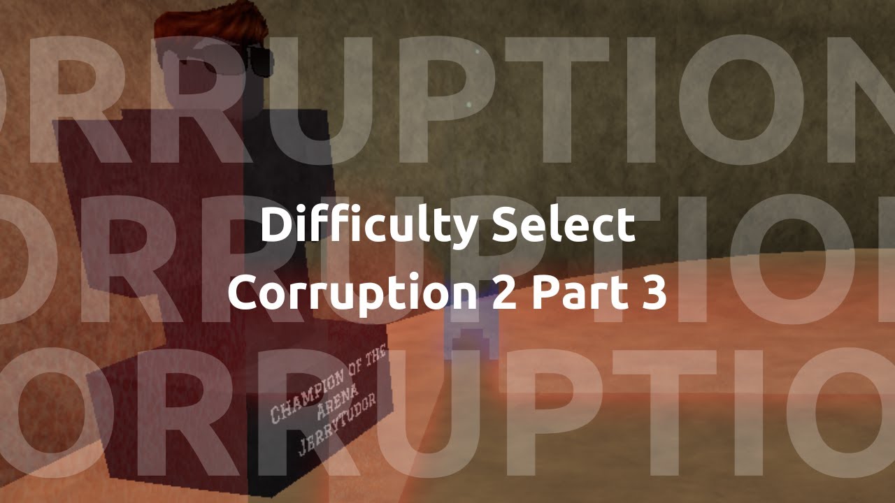 Difficulty Select - Corruption 2 Part 3 Trailer - YouTube