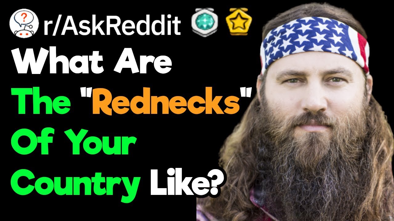 Non-Americans, What Are Your "Rednecks" Like? - YouTube