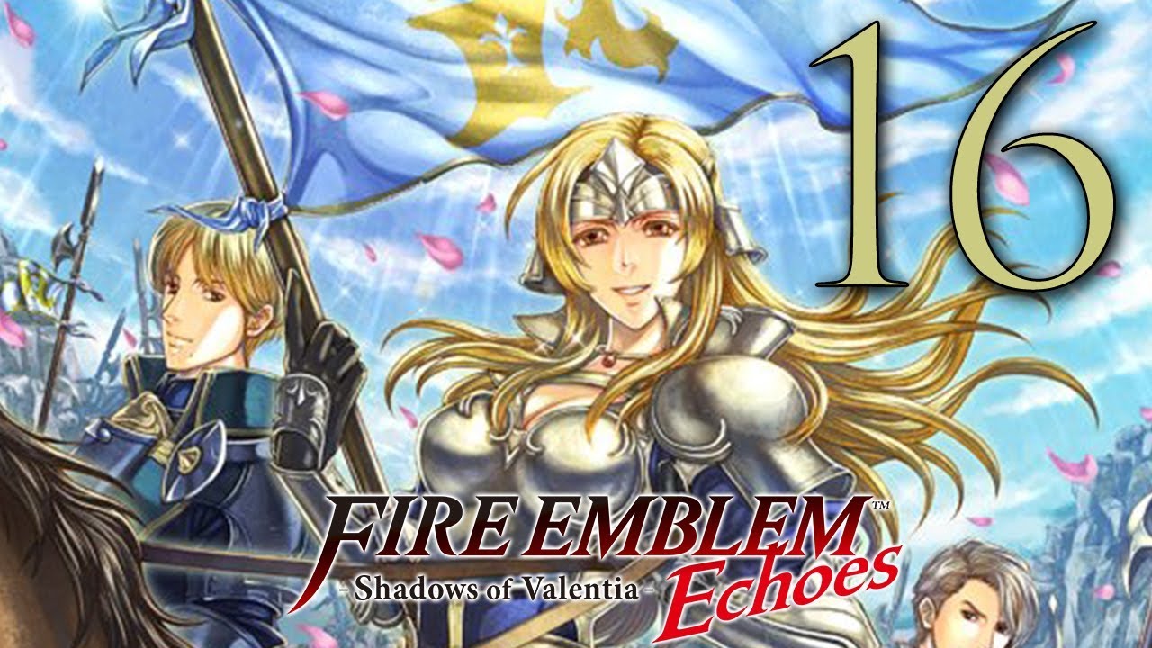 Fire Emblem Echoes Shadows of Valentia 16 - Let's Play - CAVALIER ...