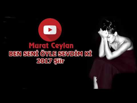 Murat Ceylan BEN SENİ ÖYLE SEVDİM Kİ 2017 Şiir