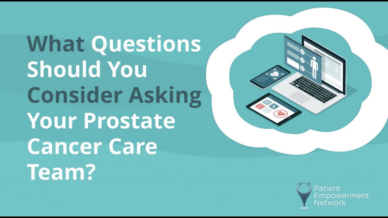 What Questions Should You Consider Asking Your Prostate Cancer Care ...