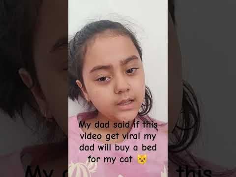 My dad said if this video get viral my dad will buy a bed for my cat 😺 ...