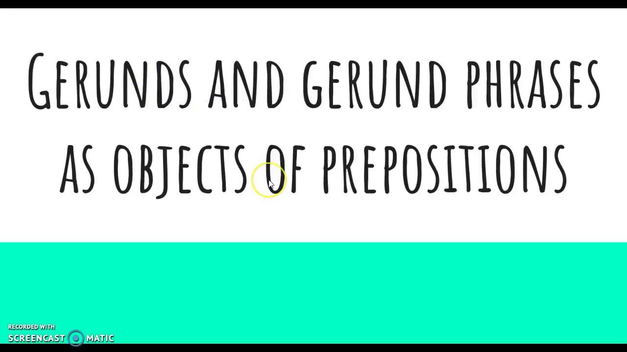 Gerunds and Gerund Phrases as Objects of Prepositions - YouTube