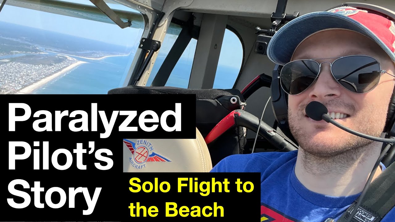A Paralyzed Pilot’s Perspective on Life: Solo Flight to Ocean Isle ...