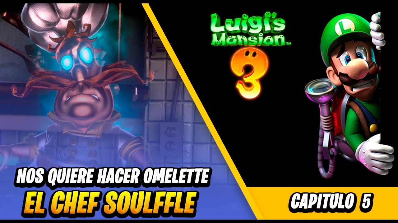 EL CHEF FANTASMAL SOUFFLE | LUIGI MANSION 3 Capitulo 5 | en español ...