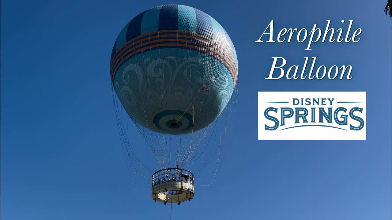 400ft High at Disney! Aerophile Hot Air Balloon Adventure at Disney ...