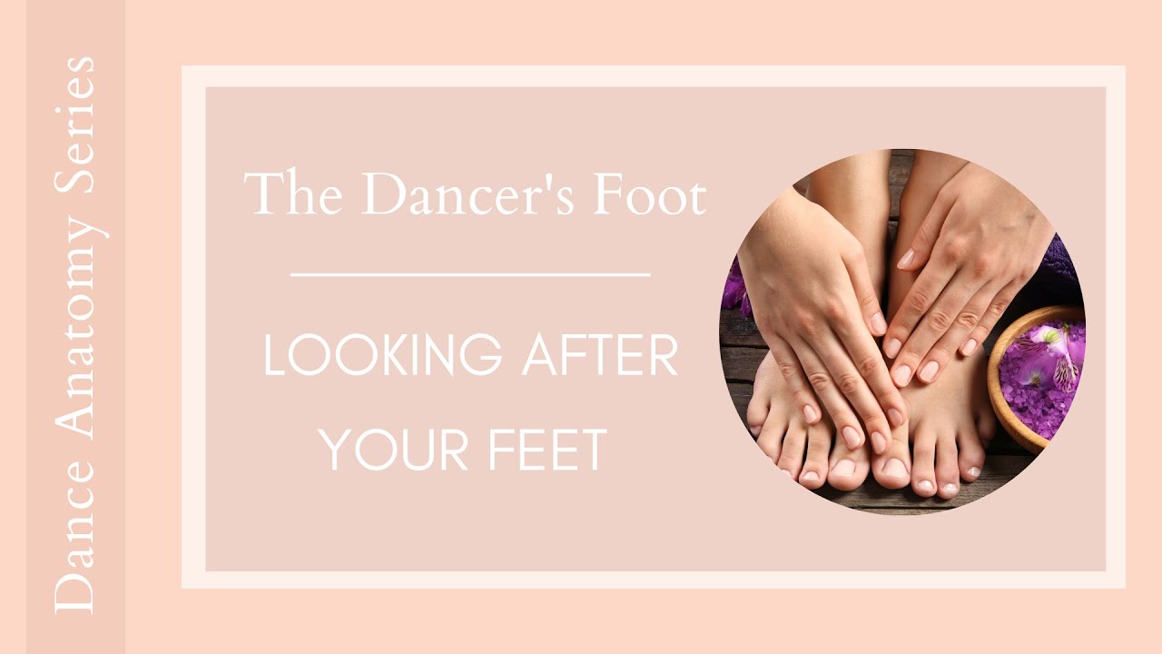 A Dancer's foot - Looking after your Feet - YouTube