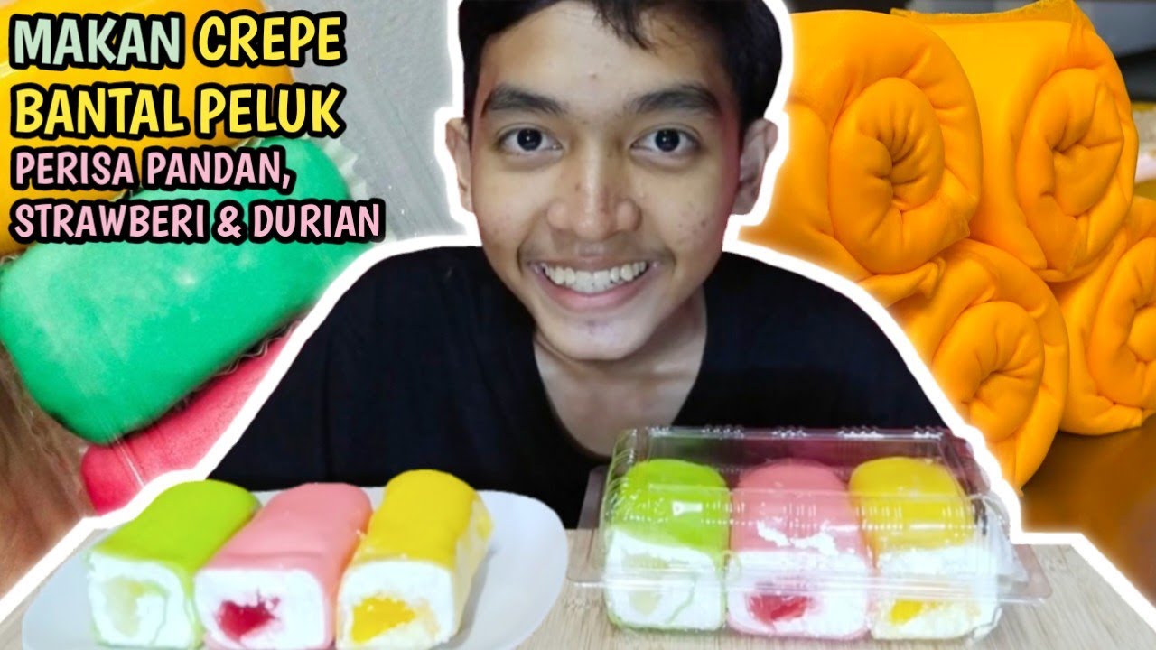 MAKAN CREPE viral BANTAL PELUK | Perisa PANDAN, STRAWBERI & DURIAN ...