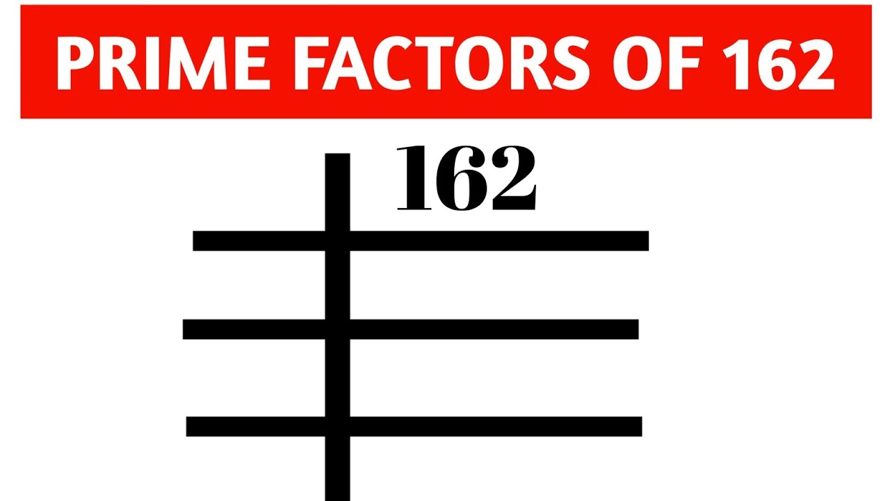 prime factors of 162 - prime factorization ll prime factorization ...