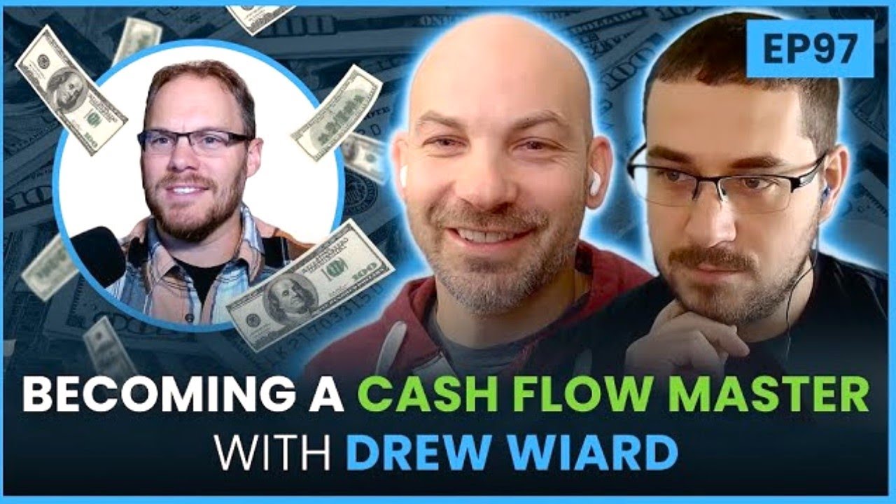 EP 97 - Becoming a Cash Flow Master with Drew Wiard - YouTube