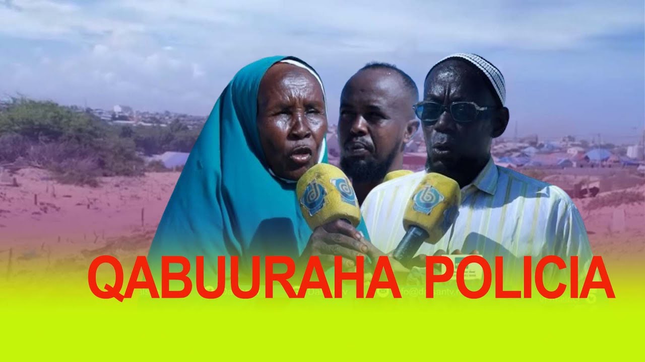 Qabuuraha Iskool Policia oo meydadka laga saarayo iyo dad aqoonsan la ...