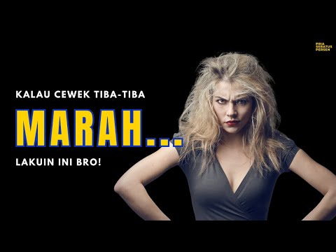 Kalau cewek marah, lakuin ini bro!