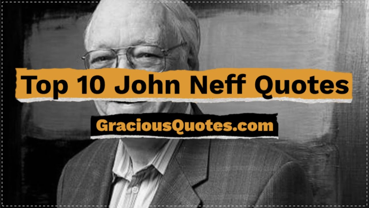 Top 10 John Neff Quotes - Gracious Quotes - YouTube