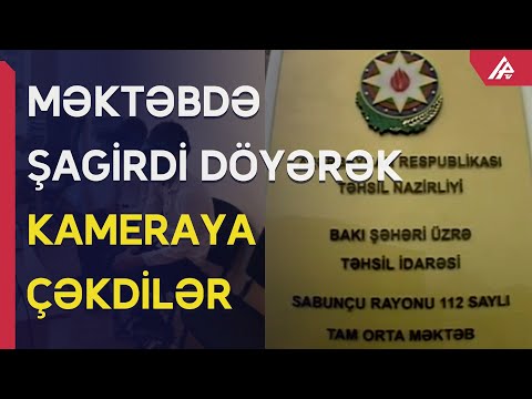 Bakı məktəbində RƏZALƏT: şagirdi döydülər, yerə yıxıb... - APA TV