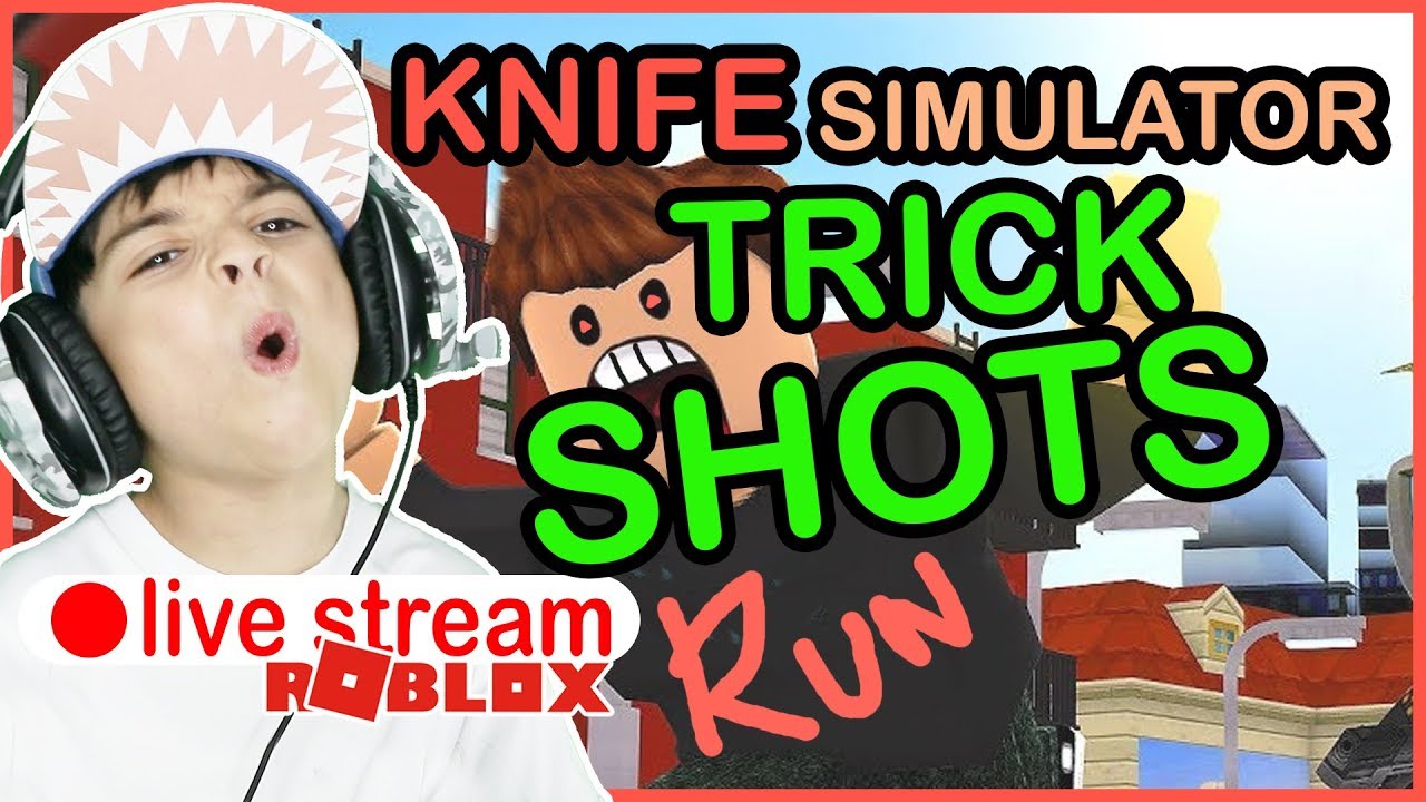 Live Stream: ROBLOX Knife Simulator TRICK SHOTS 🔪🔪🔪 - YouTube