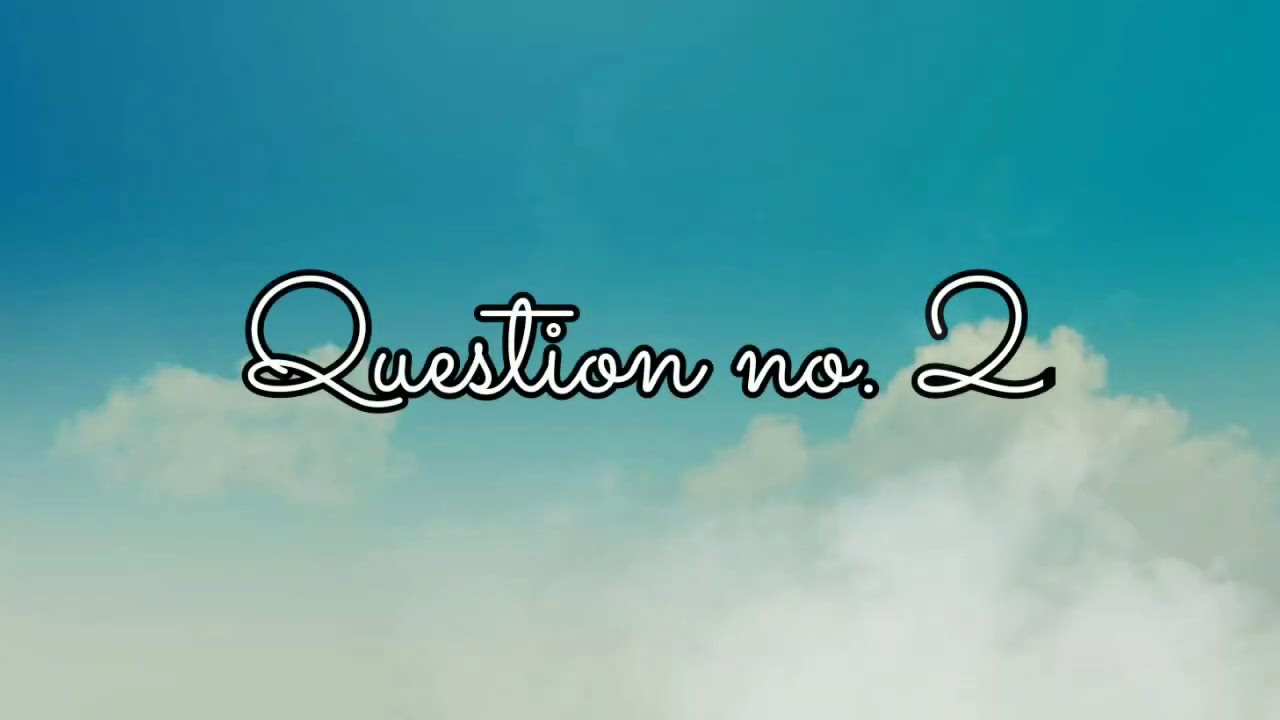 Question number 1 - YouTube